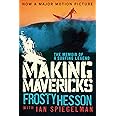 Making Mavericks: The Memoir of a Surfing Legend : Hesson, Frosty ...