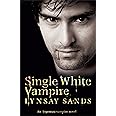 Single White Vampire: Book Three (ARGENEAU VAMPIRE) : Sands, Lynsay: Amazon.co.uk: Books