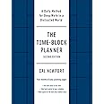 The Time-block Planner: A Daily Method for Deep Work in a Distracted ...