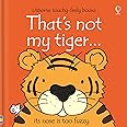 That's not my tiger...: Amazon.co.uk: Fiona Watt, Rachel Wells, Rachel ...