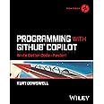 Programming with GitHub Copilot: Write Better Code-Faster! (Tech Today) : Dowswell, Kurt: Amazon ...