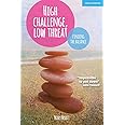 High Challenge, Low Threat: How the Best Leaders Find the Balance ...