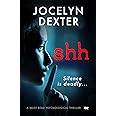 Shh: a must-read psychological thriller: Amazon.co.uk: Dexter, Jocelyn ...