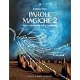 Parole magiche. Nuovi incantesimi dell'era moderna (Vol. 2) : Tenca ...