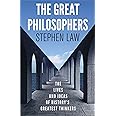 The Great Philosophers: The Lives and Ideas of History's Greatest ...