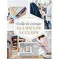 Amazon.fr - Guide de couture à la surjeteuse et à la recouvreuse: 2E EDITION MISE A JOUR ...