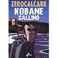 Kobane calling : Zerocalcare: Amazon.it: Libri