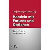 Handeln mit Futures und Optionen: Grundlagen - Strategien - Chancen ...