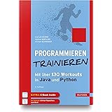 Programmieren trainieren: Mit über 120 Workouts in Java und Python : Lo ...