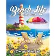 Beach Life Coloring Book: An Adult Coloring Book Featuring Fun and ...