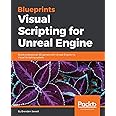 Amazon - Blueprints Visual Scripting for Unreal Engine: Build professional 3D games with Unreal ...