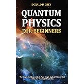 Buy Quantum Physics Made Simple: The Introduction Guide In Plain Simple ...