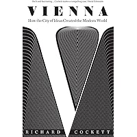 Vienna: How the City of Ideas Created the Modern World: Amazon.co.uk ...