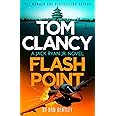 Tom Clancy Flash Point: The high-octane mega-thriller that will have you hooked! (Jack Ryan, Jr ...