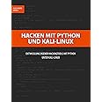 Hacken mit Python und Kali-Linux: Entwicklung eigener Hackingtools mit Python unter Kali-Linux ...
