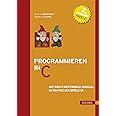 Programmieren in C: Mit dem C-Reference Manual in deutscher Sprache ...