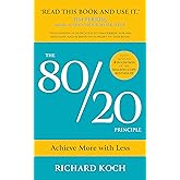 The 80/20 Principle: The Secret to Achieving More with Less : Koch ...