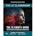 Buy The AI Classroom: The Ultimate Guide to Artificial Intelligence in ...