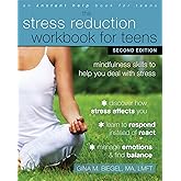 Stress Reduction Workbook for Teens: Mindfulness Skills to Help You ...