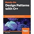 Hands-On Design Patterns with C++: Solve common C++ problems with ...