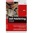 Amazon.it: SELF PUBLISHING: 2021 La guida completa per pubblicare libri su Amazon KDP. Scopri ...