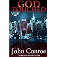 God Touched: Amazon.co.uk: Conroe, John: 9780557384730: Books