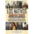 Los Nativos Americanos: Una Guía Fascinante sobre la Historia de los ...