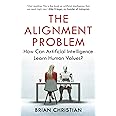 The Alignment Problem: How Can Artificial Intelligence Learn Human Values?: Amazon.co.uk ...