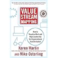 Value Stream Mapping: How to Visualize Work and Align Leadership for ...