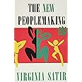 New Peoplemaking: Amazon.co.uk: Satir, Virginia: 9780831400705: Books