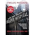 Twelve Patients: Life and Death at Bellevue Hospital : Manheimer, Eric ...