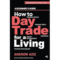 How to day trade for a living: Amazon.co.uk: Aziz, Andrew ...