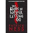 The Knife of Never Letting Go: The first book in the iconic multi-award ...