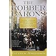 The Robber Barons: The Great American Capitalists, 1861-1901 (Harvest ...