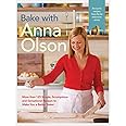 Bake With Anna Olson : More Than 125 Simple, Scrumptious and ...