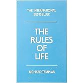 The Rules of Life: A personal code for living a better, happier, more ...