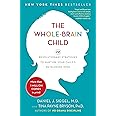 Buy The Whole-Brain Child: 12 Revolutionary Strategies to Nurture Your ...