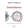 Essentialismus: Die konsequente Suche nach Weniger