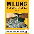 Lathework - A Complete Course: No. 34 (Workshop Practice Series ...
