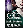 Dark Desires After Dusk : Cole, Kresley: Amazon.co.uk: Books
