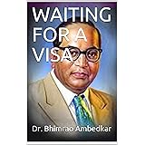 Waiting for A Visa eBook : Dr. B R Ambedkar: Amazon.in: Kindle Store