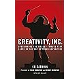 Creativity, Inc.: an inspiring look at how creativity can - and should ...