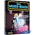 Das Mods-Buch: Die besten Mods für Minecraft: Autocrafting, Hightech ...