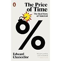 The Price of Time: The Real Story of Interest: Amazon.co.uk: Chancellor ...