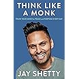 Think Like a Monk: The Sunday Times Number One Bestseller: Amazon.co.uk ...