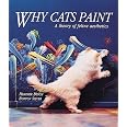 Why Cats Paint: A Theory of Feline Aesthetics : Busch, Heather, Silver ...