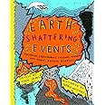 Earth-Shattering Events: Volcanoes, earthquakes, cyclones, tsunamis and ...