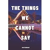 The Things We Cannot Say: A heart-breaking, inspiring novel of hope and ...