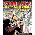 Stan Lee's How to Write Comics: From the Legendary Co-Creator of Spider ...