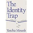 The Identity Trap: A Story of Ideas and Power in Our Time: Amazon.co.uk ...